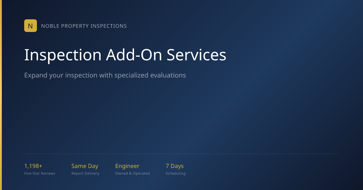 Add-On Inspection Services | Noble Property Inspections